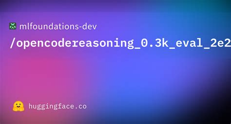 mlfoundations dev opencodereasoning 0 3k eval 2e29 · datasets at