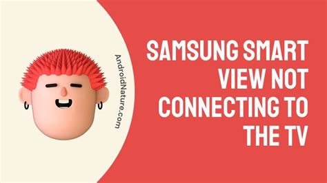 Fix Samsung Smart View Not Connecting To The TV Android Nature