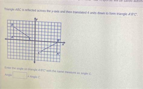 solved onse will be saved autom triangle abc is reflected across the