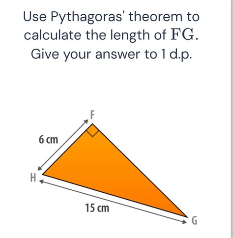 Use Pythagoras Theorem To Calculate The Length Of Fg Give Your Answer T