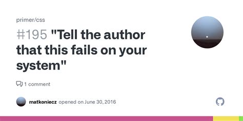 Tell The Author That This Fails On Your System · Issue 195 · Primercss · Github