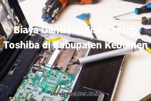 Biaya Ganti Hardisk Laptop Toshiba Di Kabupaten Kebumen
