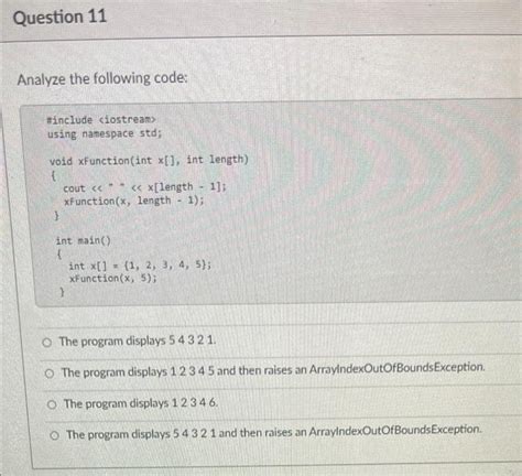 Solved Question 11 Analyze The Following Code Include