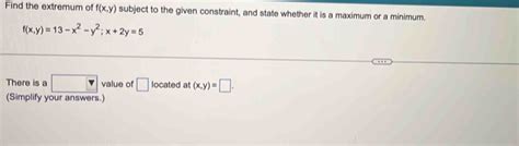 Solved Find The Extremum Of Fxy Subject To The Given Constraint
