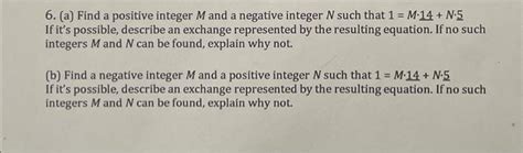 Solved 6 A Find A Positive Integer M And A Negative