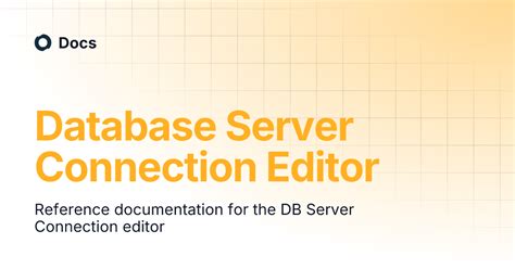 Database Server Connection Editor Docs