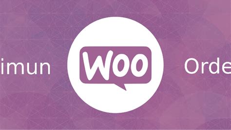 Set A Minimum Order In Woocommerce 32x ⋆ Lets Go Dev