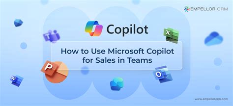 How To Use Microsoft Copilot For Sales In Teams Empellor Crm