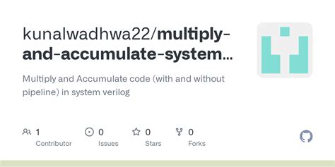 Github Kunalwadhwa22multiply And Accumulate System Verilog Multiply And Accumulate Code