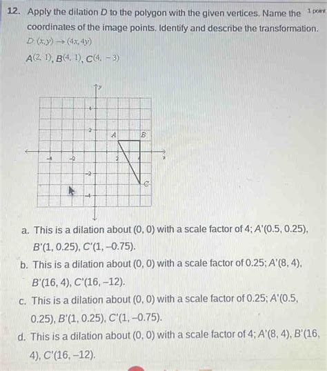 12 Apply The Dilation D To The Polygon With The Given Vertices Name