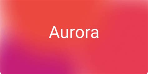 Aurora Ui How To Create With Css Dev Community