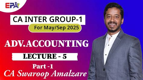 lecture 5 part 1 ca inter adv accounting may and sep 2025 exam ca swaroop sir youtube