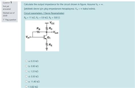 Solved Question Calculate The Output Impedance For The Chegg