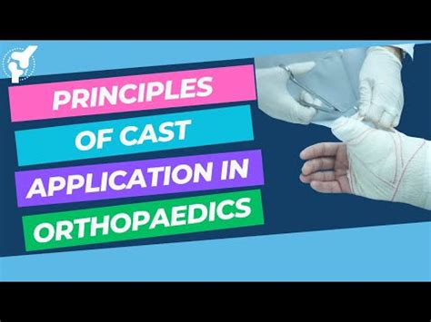 Principles Of Cast Application In Orthopaedics And How To Avoid Cast Complications Video