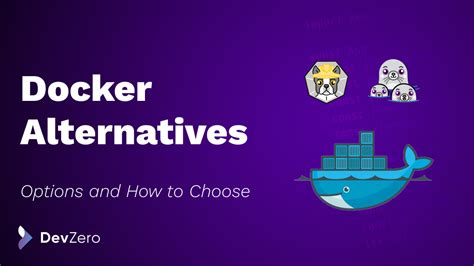 Docker Alternatives Options And How To Choose