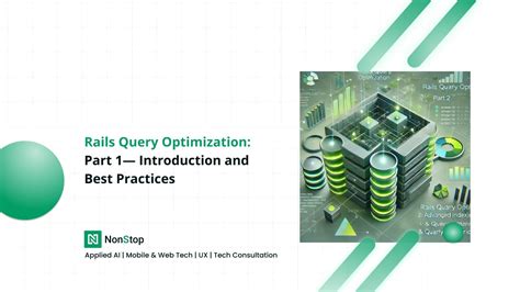 rails query optimization part 1 — introduction and best practices