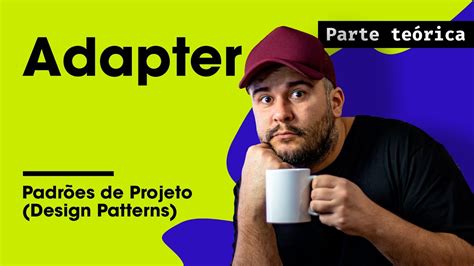 Adapter Teoria Padrões De Projeto Parte 1645 Youtube