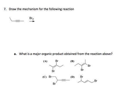 Solved Draw The Mechanism For The Following Reaction What Is Chegg