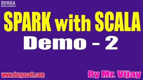 Spark With Scala Tutorials Demo 2 By Mr Vijay On 23 06 2022