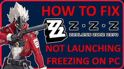 How To Fix Zenless Zone Zero Stuck Not Launchingwont Launch On Pc Fix Zzz Freezing On Pc