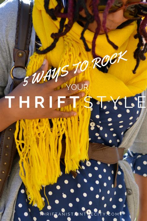 Ways To Rock Your Thrift Style Thriftanista In The City