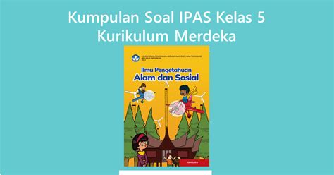 Kumpulan Soal Ipas Kelas 5 Kurikulum Merdeka Diary Guru