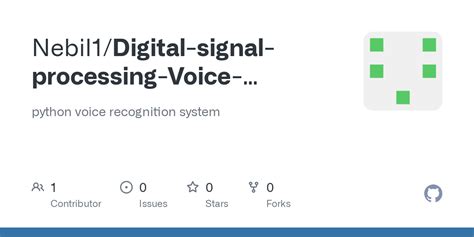 Github Nebil1digital Signal Processing Voice Recognition Python Voice Recognition System