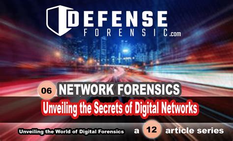 06 Network Forensics Unveiling The Secrets Of Digital Networks Defense Forensic Finding