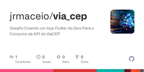 Github Jrmaceioviacep Desafio Criando Um App Flutter Do Zero Para O Consumo Da Api Do Viacep