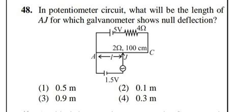 In Potentiometer Circuit What Will Be The Length Of Aj For Which Galvano