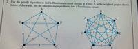 Answered 2 Use The Greedy Algorithm To Find A Hamiltonian Circuit