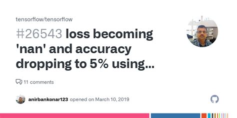 Loss Becoming Nan And Accuracy Dropping To 5 Using Tfkeras · Issue 26543 · Tensorflow