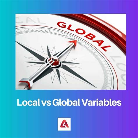 Local Vs Global Variables Difference And Comparison