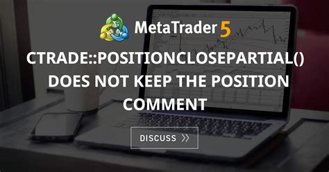 Ctradepositionclosepartial Does Not Keep The Position Comment Trading Positions Expert
