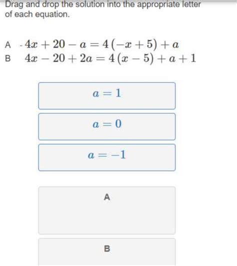 Drag And Drop The Solution Into The Appropriate Letter Of Each Equation A 4 X20 A4 X5a B 4 X 202