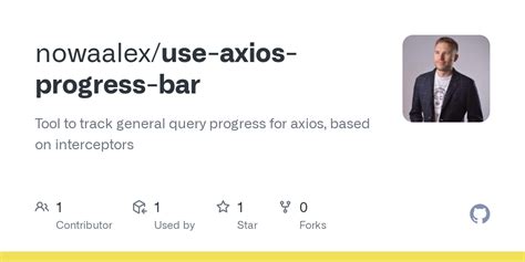 Github Nowaalexuse Axios Progress Bar Tool To Track General Query Progress For Axios Based