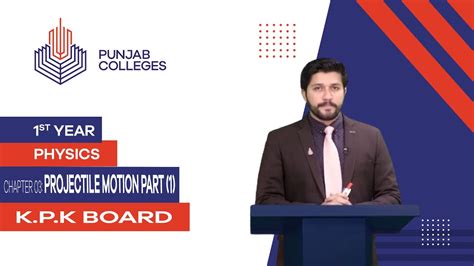 Pgc Lectures Inter Part 1 Kpk Board Physics Chapter 3 Projectile Motion