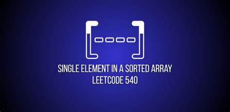 Single Element In A Sorted Array Leetcode 540 Optimal Binary Search