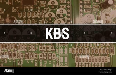 Kbs Text Written On Circuit Board Electronic Abstract Technology Background Of Software