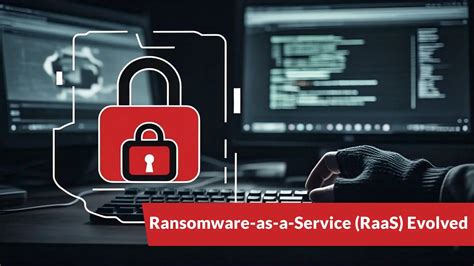 Ransomware As A Service Raas Evolved As A Predominant Framework For