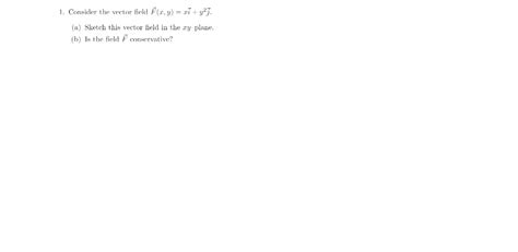 solved consider the vector field f vector x y xi vector
