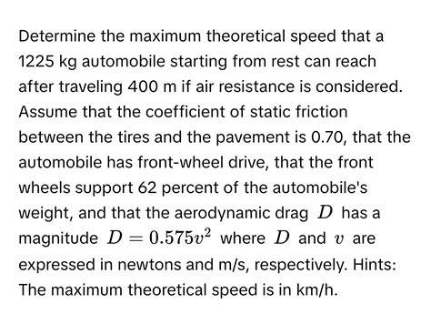Solved Determine The Maximum Theoretical Speed That A 1225 Kg Automobile Starting From Rest Can