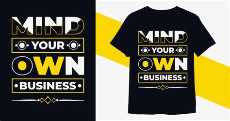 Premium Vector Mind Your Own Business Tshirt Design For Print Ready