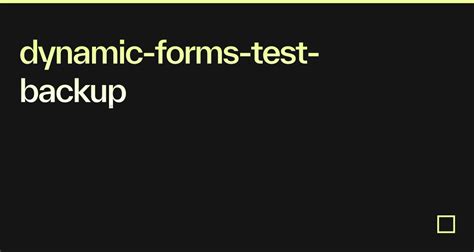 Dynamic Forms Test Backup Codesandbox
