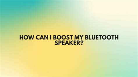 How Can I Boost My Bluetooth Speaker All For Turntables