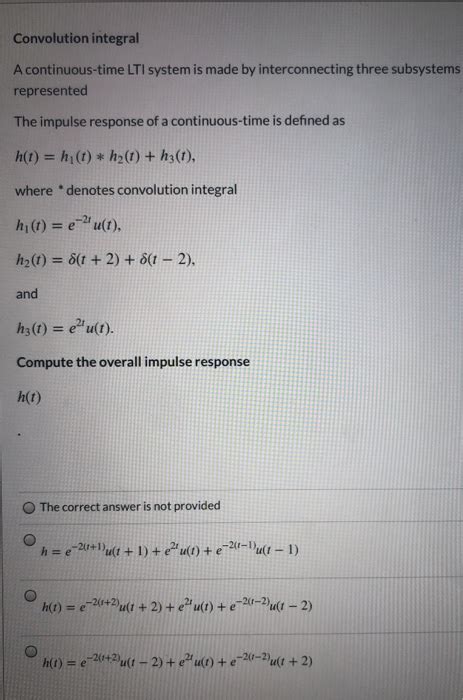 Solved Convolution Integral A Continuous Time Lti System Is