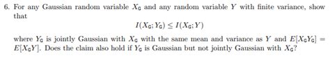 Solved 3 For Any Gaussian Random Variable Xg And Any Random