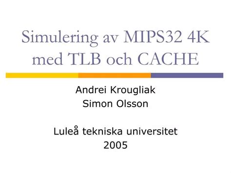 PPT Simulering Av MIPS32 4K Med TLB Och CACHE PowerPoint Presentation ID 6065883