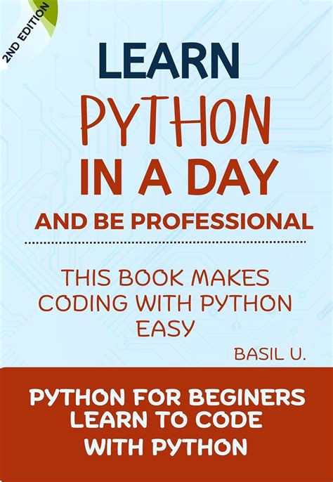 Python 2nd Edition Learn Python In A Day And Be A
