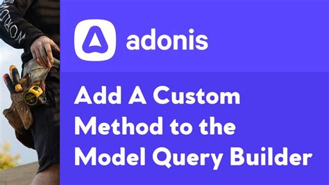 Adonisjs Quick Tip How To Add A Custom Method To The Model Query